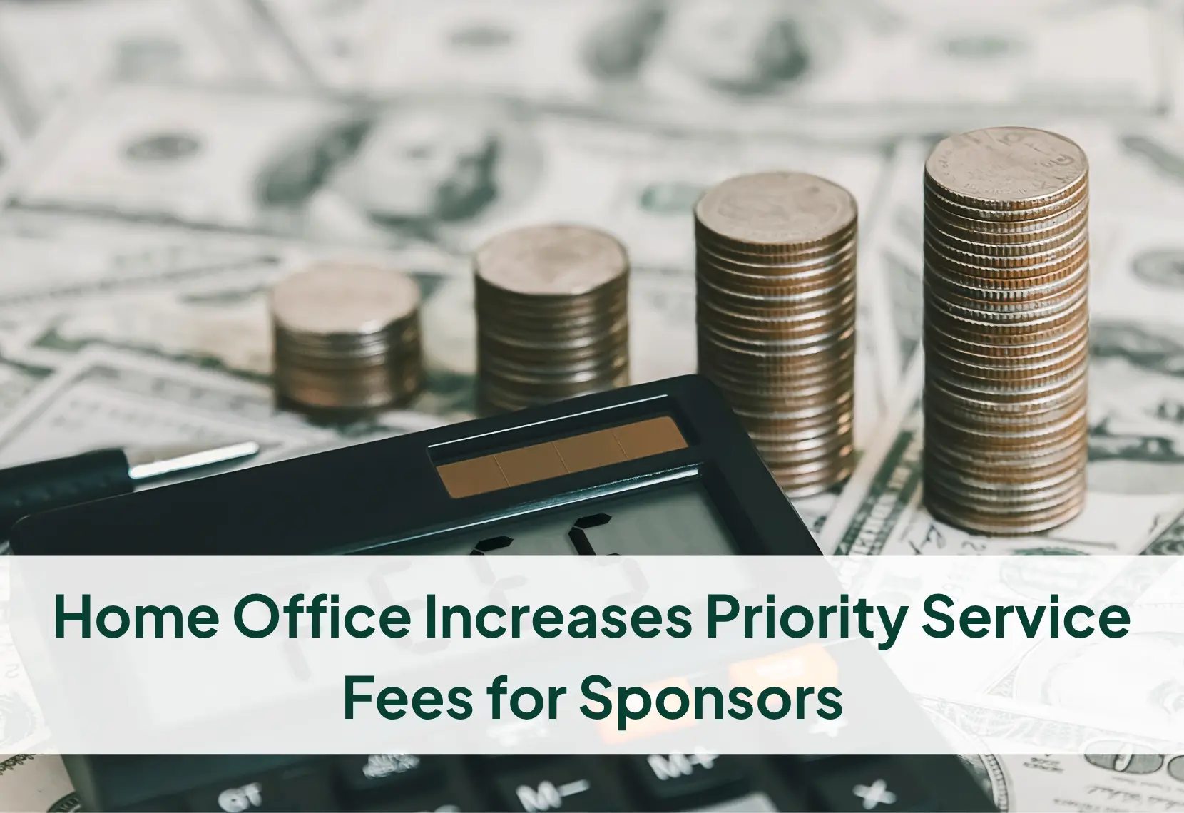 Home Office Increases Priority Service Fees for Sponsors